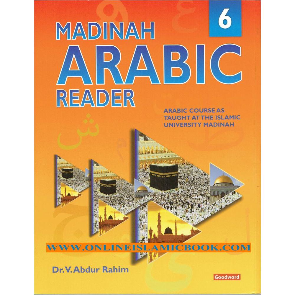 Madinah Arabic Reader, Book 6 Madinah Arabic Reader V. Abdur Rahim ...