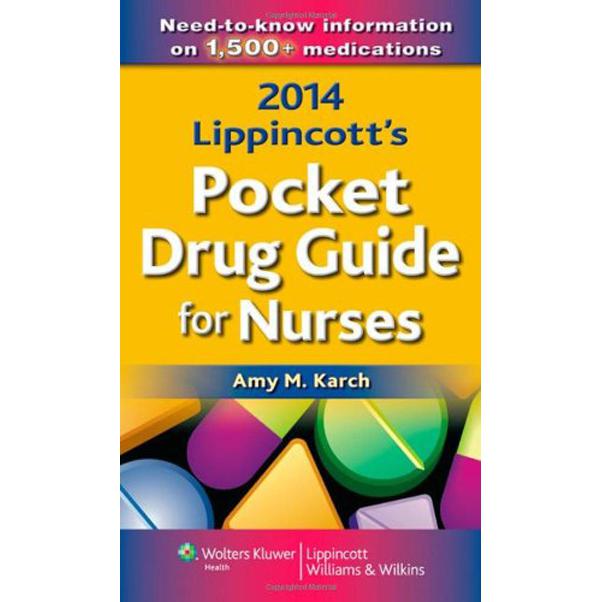Drug Guide for Nurses, 2014 - 2nd Edition Lippincott's Pocket Guide Amy ...