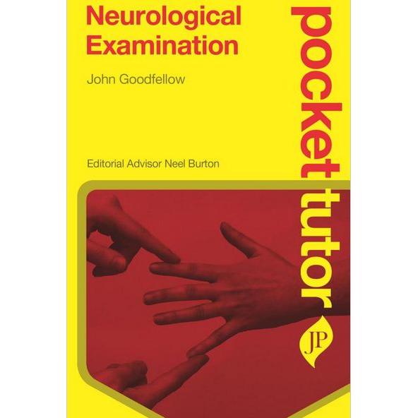 Neurological Examination JP Medical Pocket Tutor John Goodfellow ...