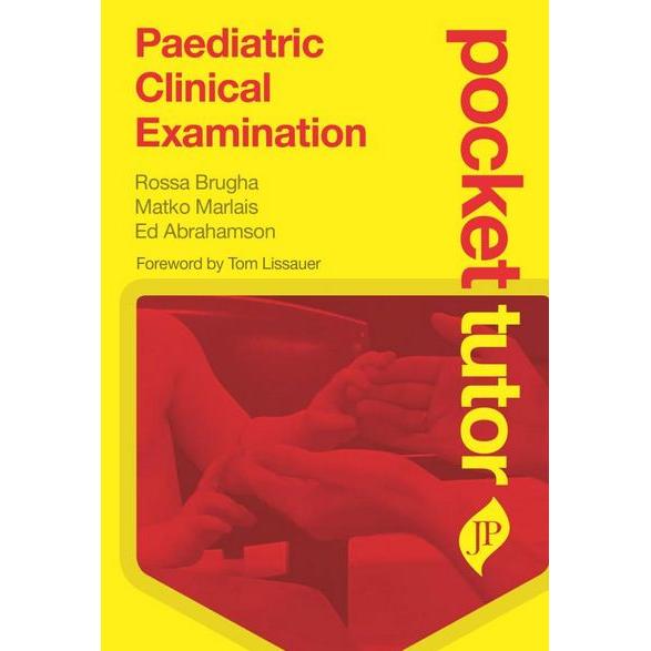Paediatric Clinical Examination JP Medical Pocket Tutor Rossa Brugha ...