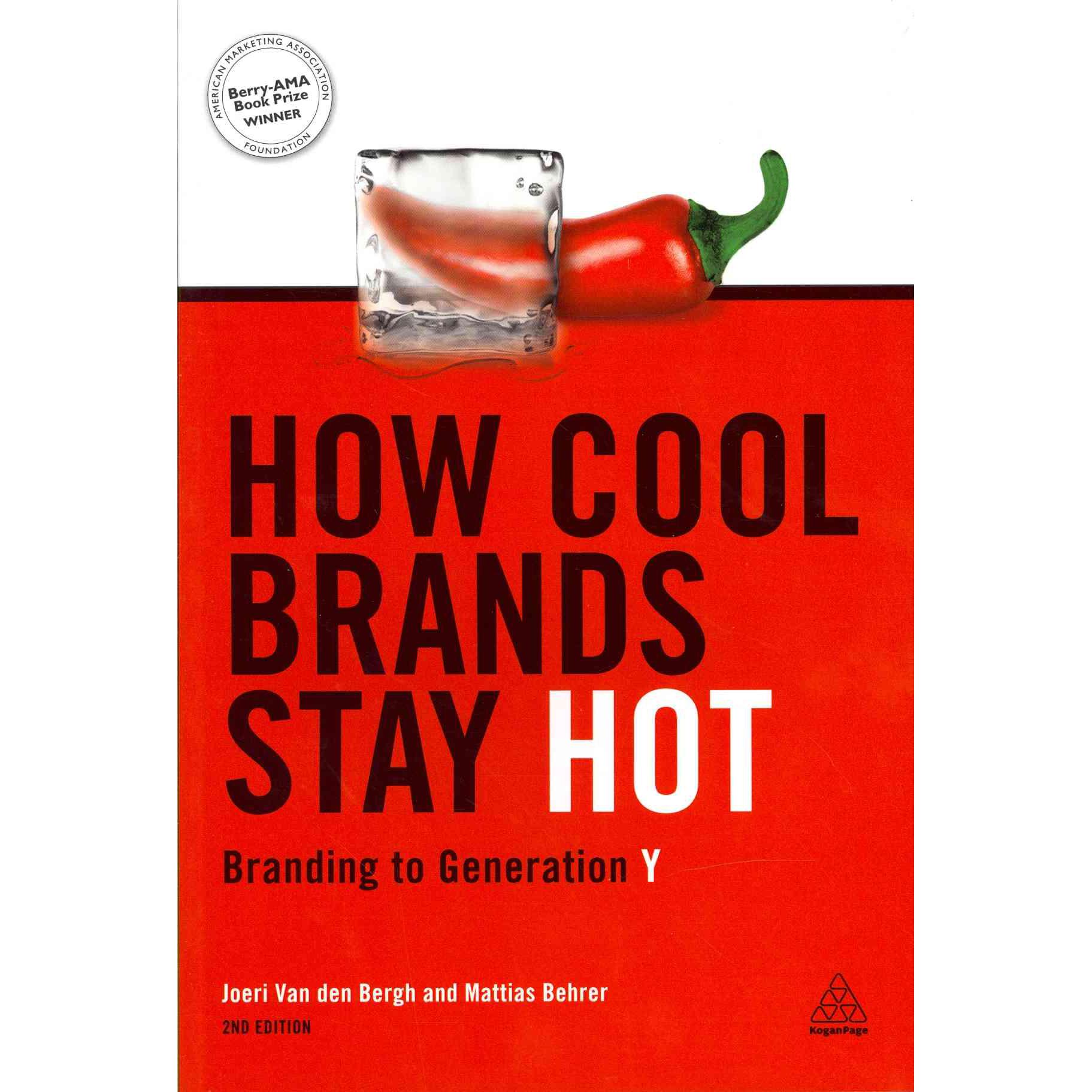 Branding to Generation Y How Cool Brands Stay Hot Joeri Van Den Bergh ...