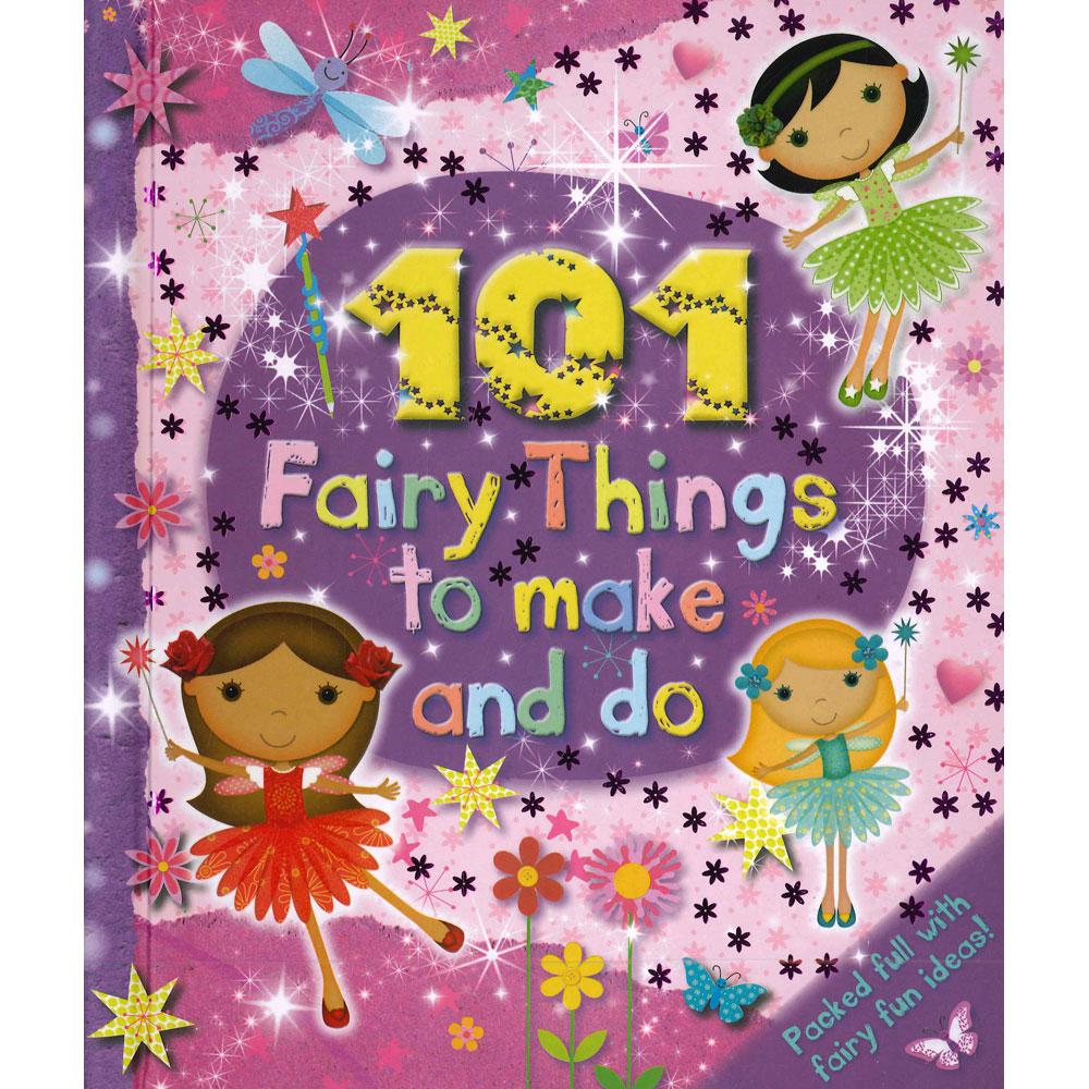 101 Fairy Things to Make-and-Do Kids Art Staffs of Igloo Books - مكتبة ...