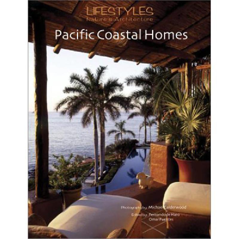 Lifestyles Nature & Architecture: Pacific Coastal Homes Michael ...