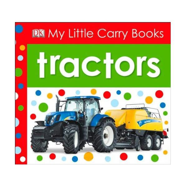 Tractors My Little Carry Book Staffs of DK (Dorling Kindersley) - Jarir ...