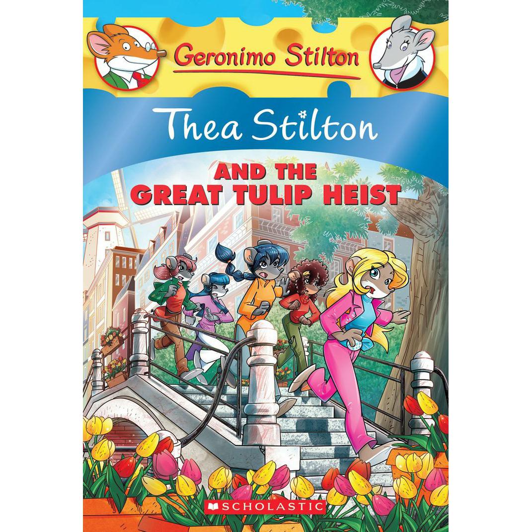 Thea Stilton and The Great Tulip Heist Thea Stilton Staffs of Thea ...