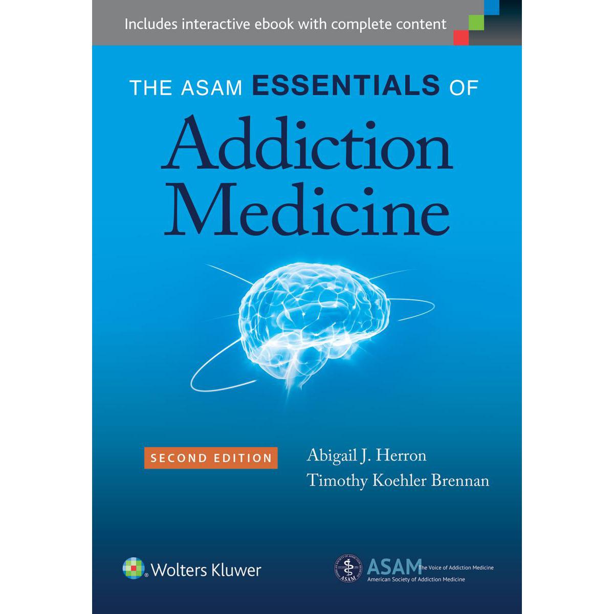 The Asam Essentials of Addiction Medicine, 2nd Edition Abigail Herron ...