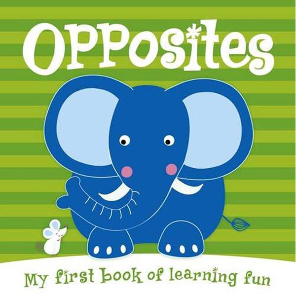 Opposites My First Book of Learning Fun - Jarir.com KSA