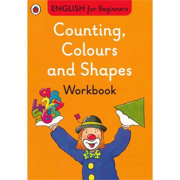 Counting, Colours & Shapes - Workbook English for Beginners Staffs of ...