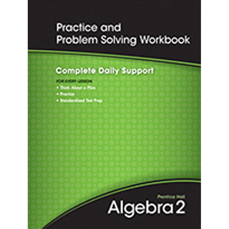 Algebra 2 2011, Practice and Problem Solving Workbook Prentice Hall ...