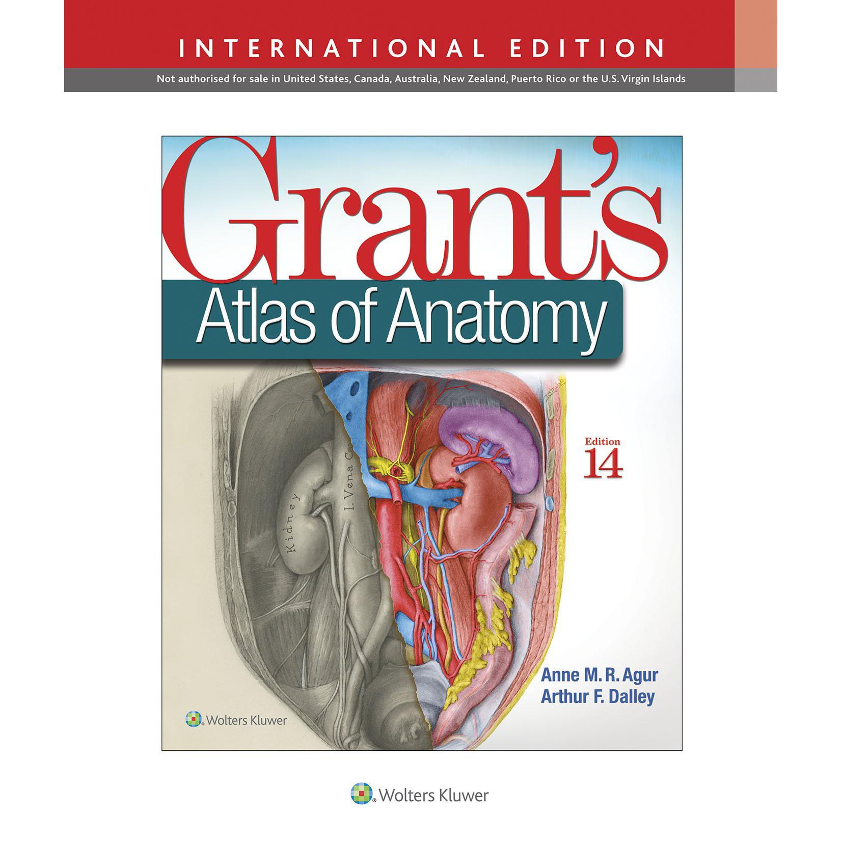 Grant's Atlas of Anatomy, 14th International Edition Anne M. R. Agur ...