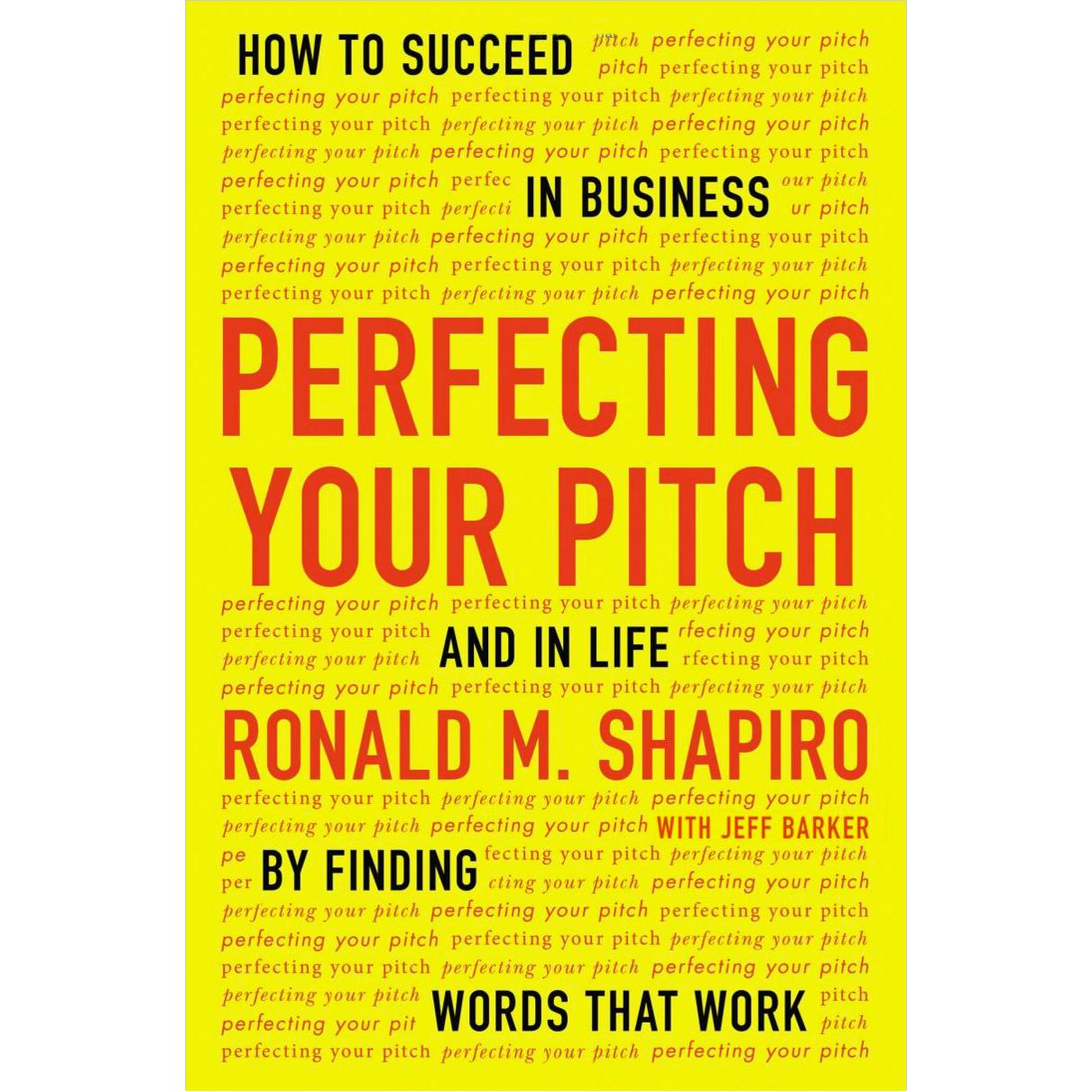 Perfecting Your Pitch Ronald Shapiro - Jarir.com KSA