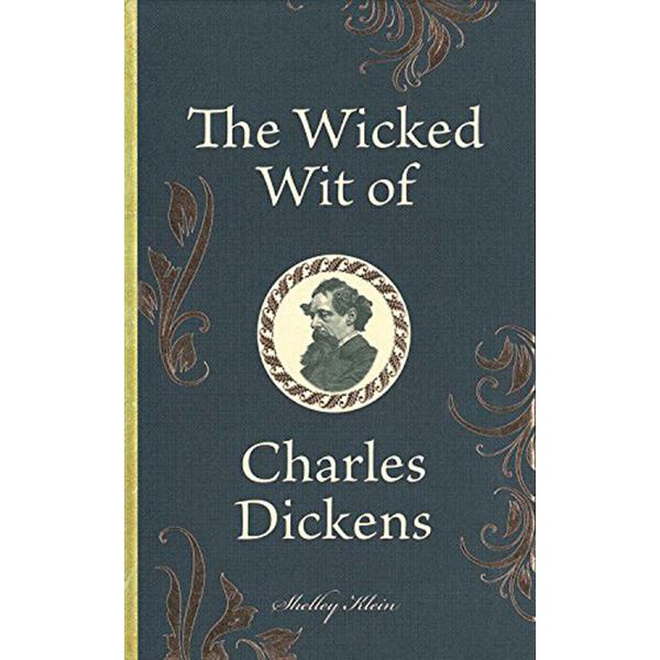 The Wicked Wit of Charles Dickens Wicked Wit Charles Dickens - Jarir ...