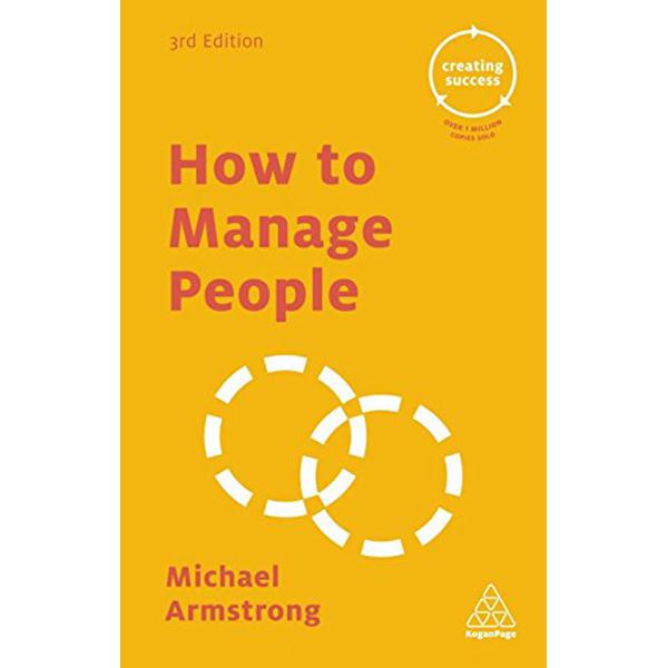 How to Manage People, 3rd Edition Creating Success Michael Armstrong ...