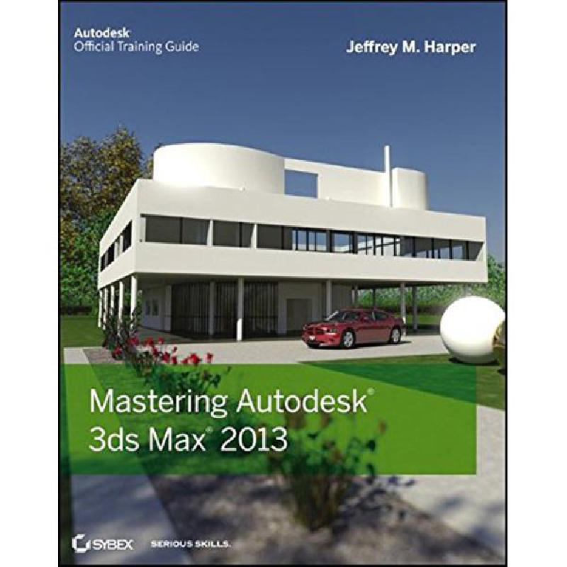 Mastering Autodesk: 3D Max 2013 Autodesk Official Training Guides ...