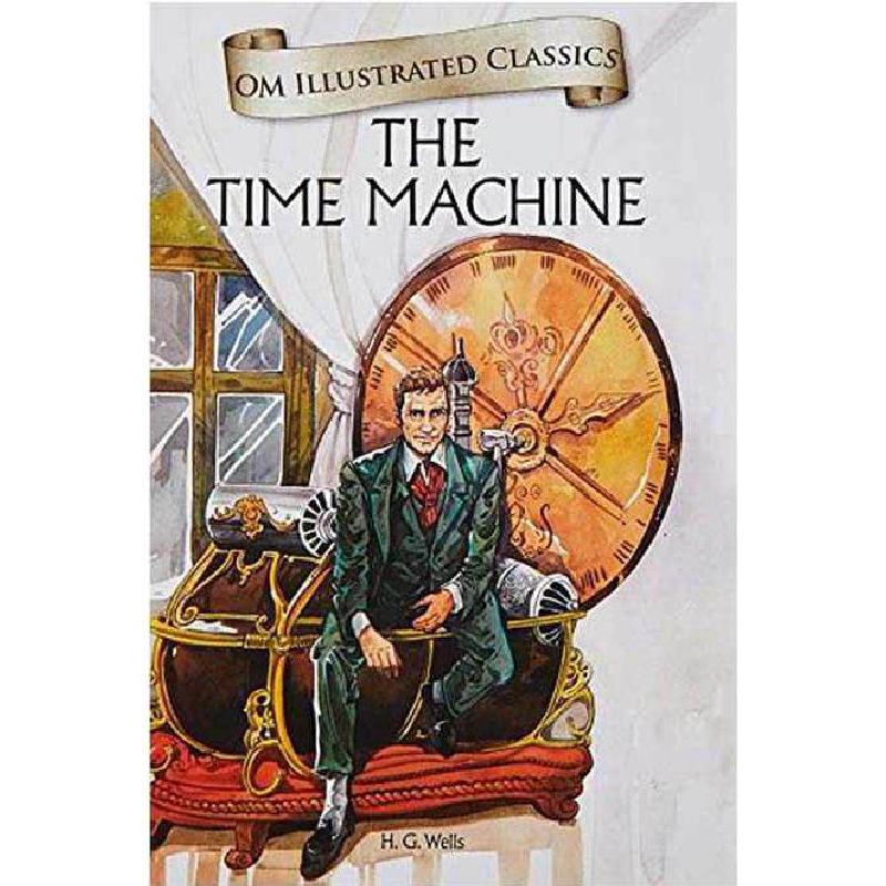 The Time Machine OM Illustrated Classics H. G. Wells - Jarir.com KSA