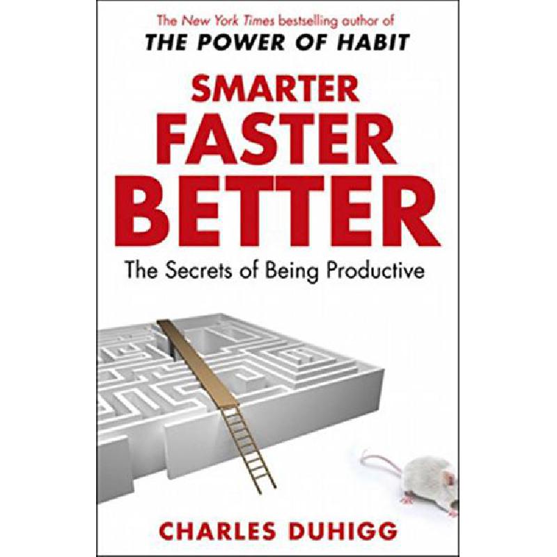 Smarter, Faster, Better Smarter, Faster, Better Charles Duhigg - مكتبة ...