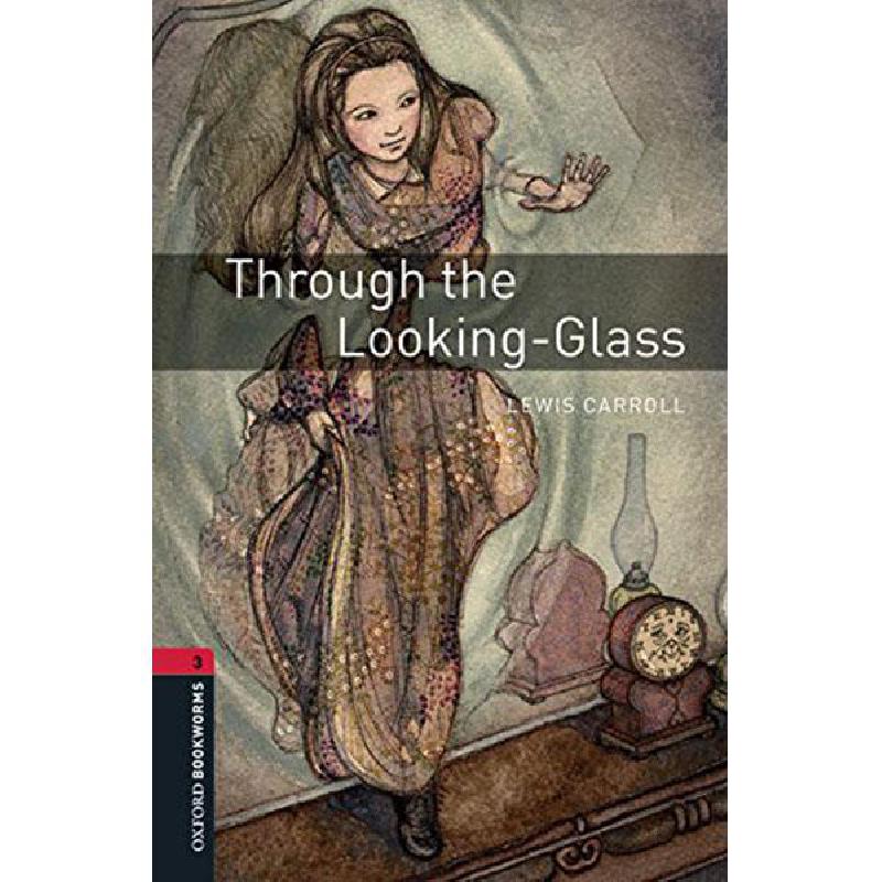 Through The Looking-Glass, Level 3 Oxford Bookworms Lewis Carroll ...
