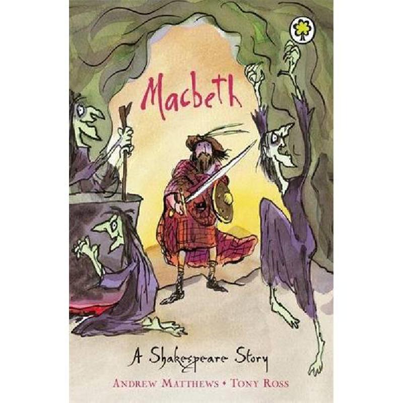 Macbeth, A Shakespeare Story Shakespeare Stories Andrew Matthews ...
