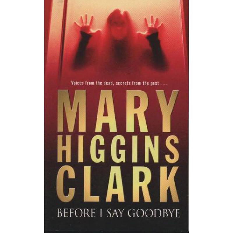 Before I Say Goodbye لا ينطبق Mary Higgins Clark - مكتبة جرير السعودية