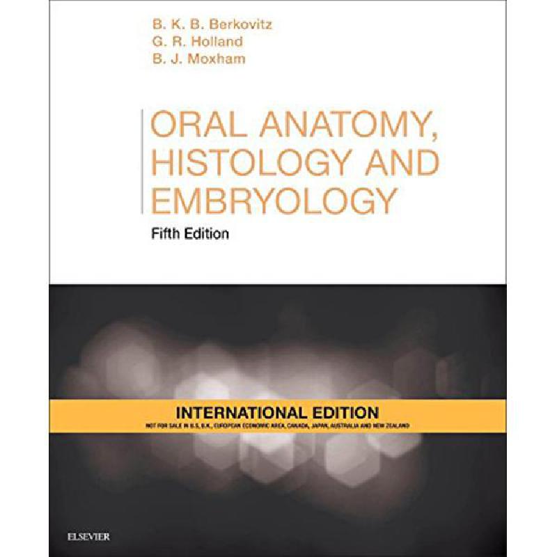 Oral Anatomy, Histology and Embryology, Fifth International Edition ...