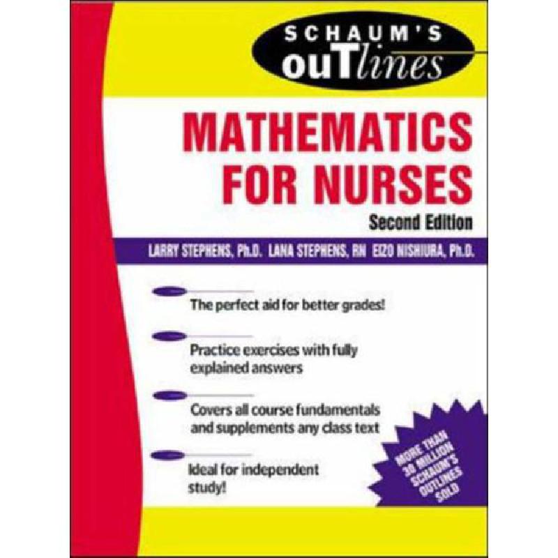 Mathematics for Nurses, Second Edition Schaum's Outlines Larry Stephens ...