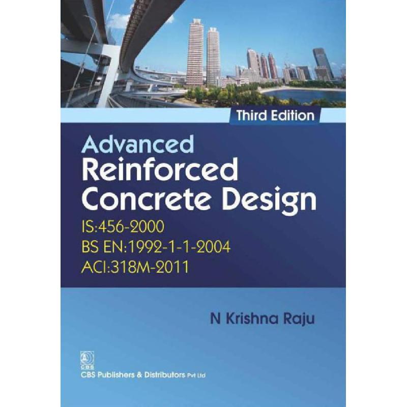 Advanced Reinforced Concrete Design, 3rd Edition N. Krishna Raju ...