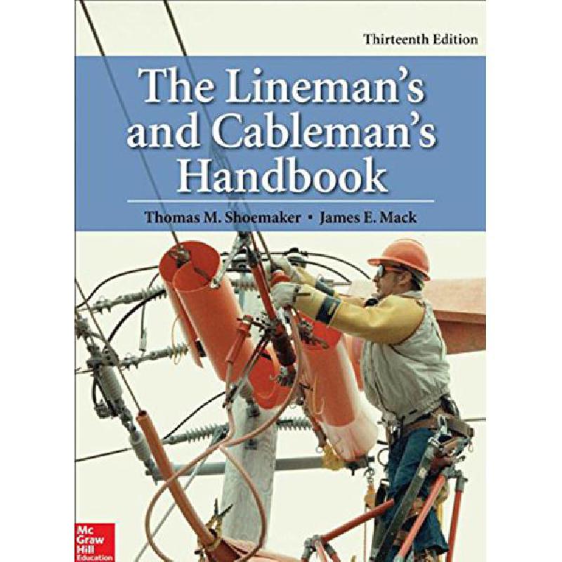 Lineman's and Cableman's Handbook, 13th Edition Thomas Shoemaker ...