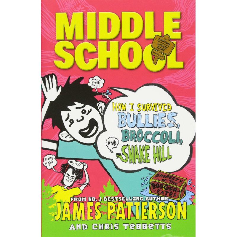 Middle School: How I Survived Bullies, Broccoli, and Snake Hill James ...