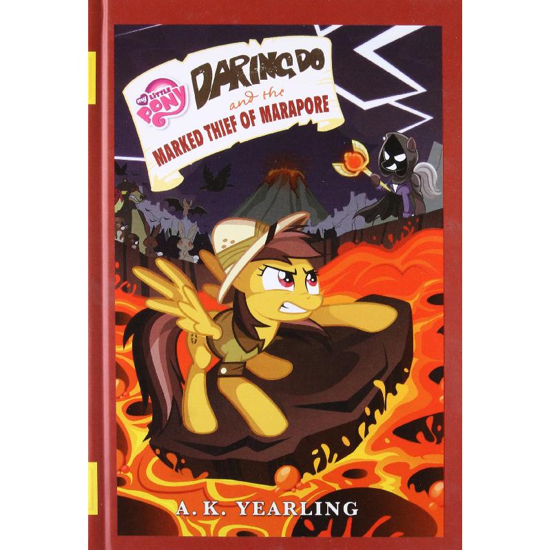 Daring Do and The Marked Thief of Marapore My Little Pony A. K ...