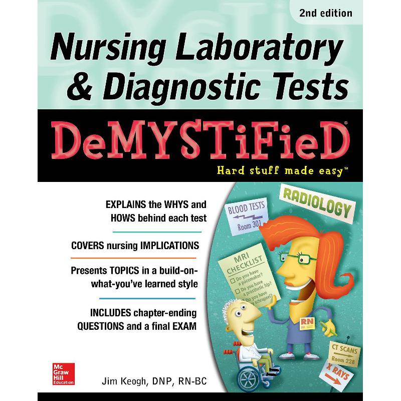 Nursing Laboratory & Diagnostic Tests, 2nd Edition DeMYSTiFieD Jim ...