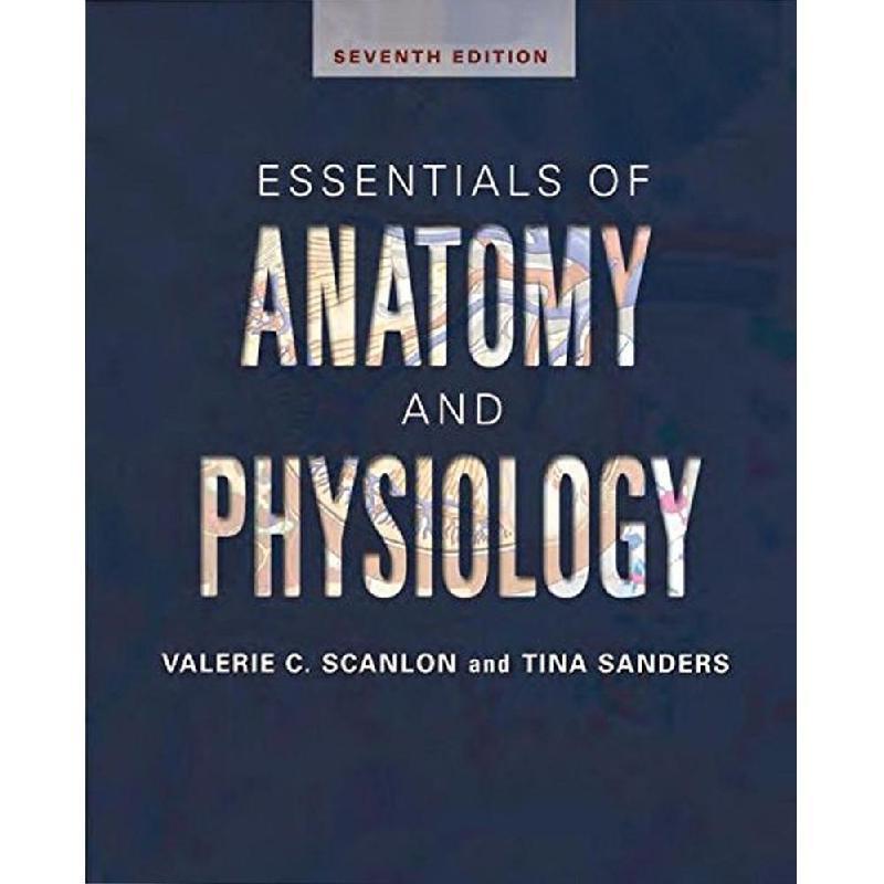 Essentials of Anatomy and Physiology, 7th Edition Valerie Scanlon - Jarir.com KSA