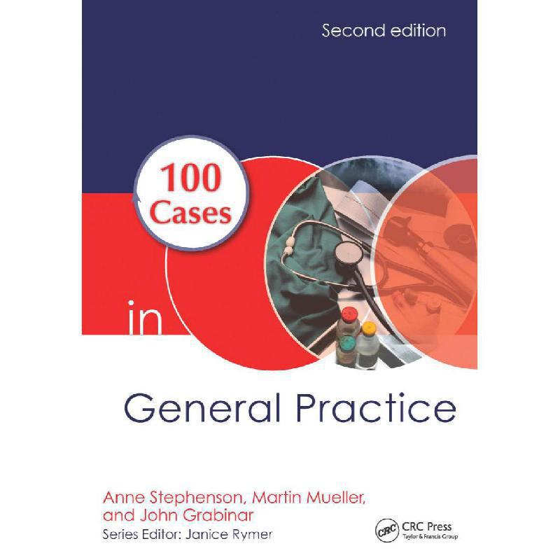100 Cases in General Practice, 2nd Edition 100 Cases Anne Stephenson ...