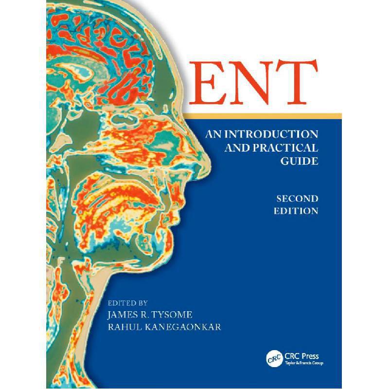 ENT, an Introduction and Practical Guide, 2nd Edition James Tysome ...