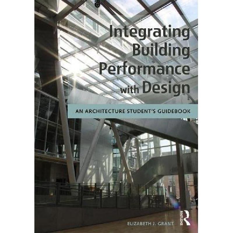 Integrating Building Performance With Design Elizabeth Grant - Jarir ...