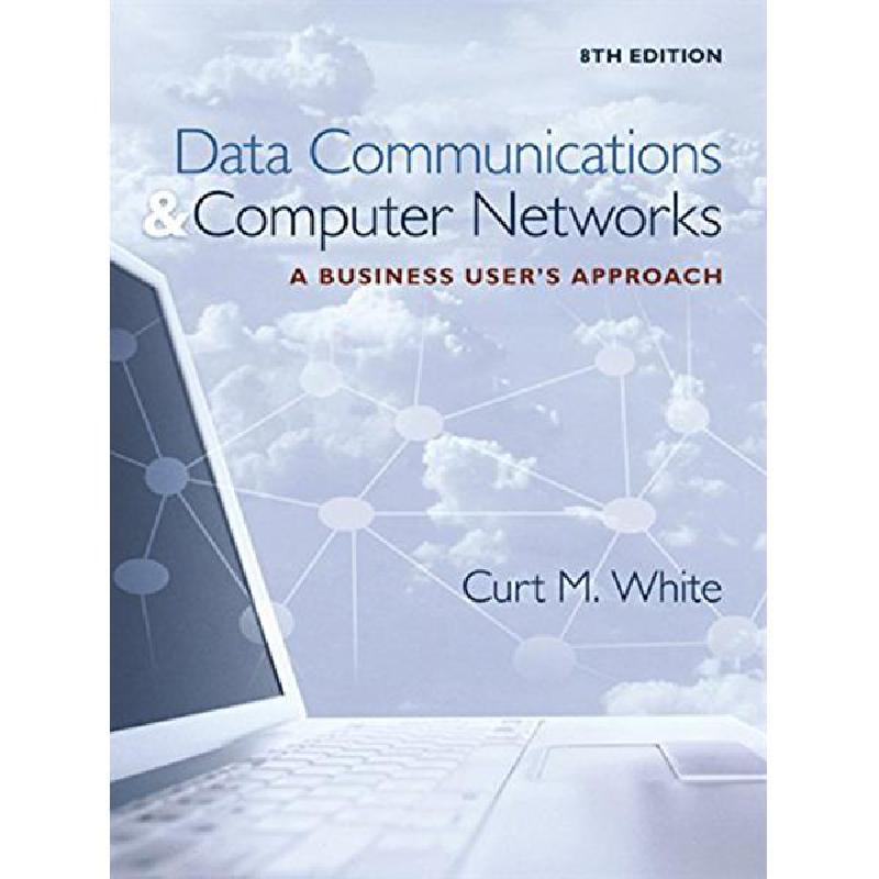 Data Communications & Computer Networks, 8th Edition Power Rangers Curt White - مكتبة جرير السعودية