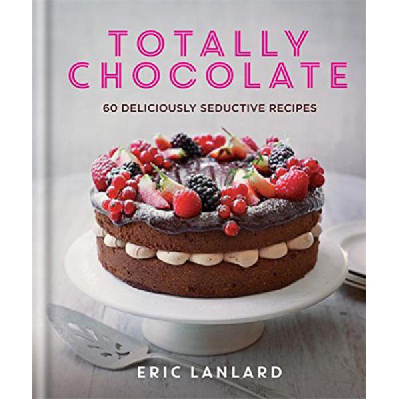 Totally Chocolate - 60 Deliciously Seductive Recipes price in Saudi ...