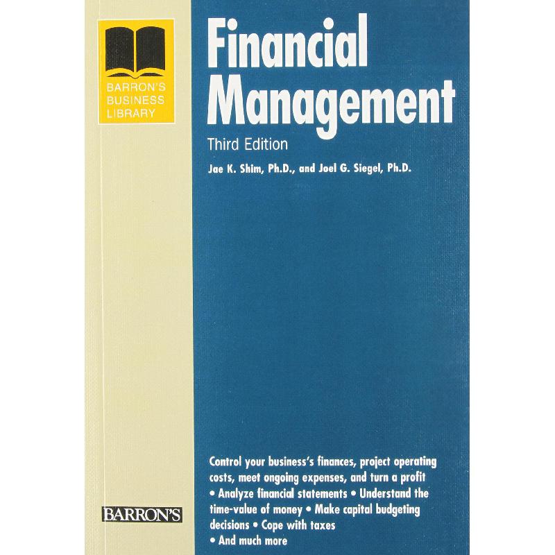 Financial Management, 3rd Edition Barron's Business Library Jae Shim ...