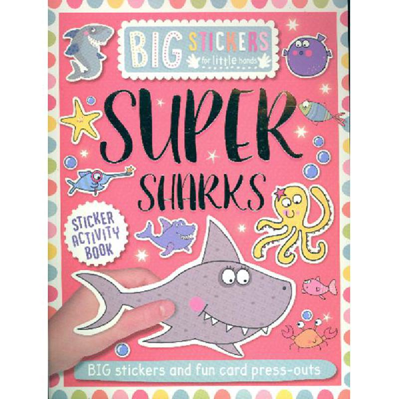 Super Sharks Sticker Activity Book Big Stickers for Little Hands ...