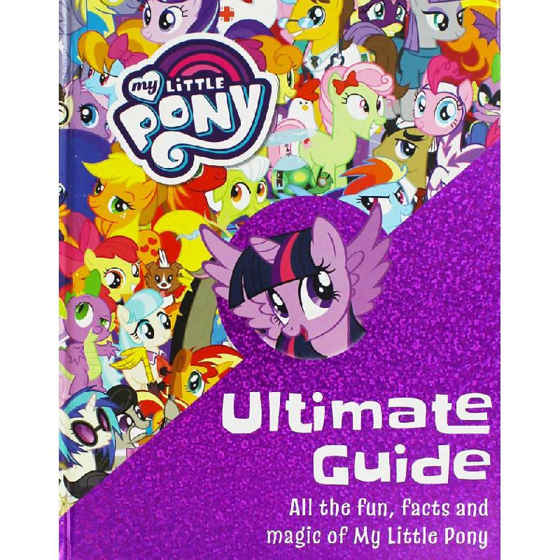 Ultimate Guide My Little Pony Staffs of Hachette Children's Books ...