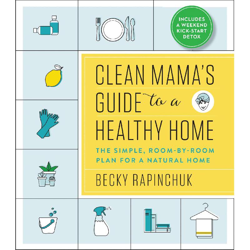 Clean Mama's Guide to a Healthy Home Becky Rapinchuk - Jarir.com KSA