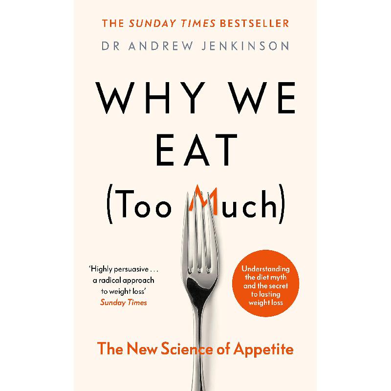Why We Eat Too Much - The New Science of Appetite price in Saudi Arabia ...
